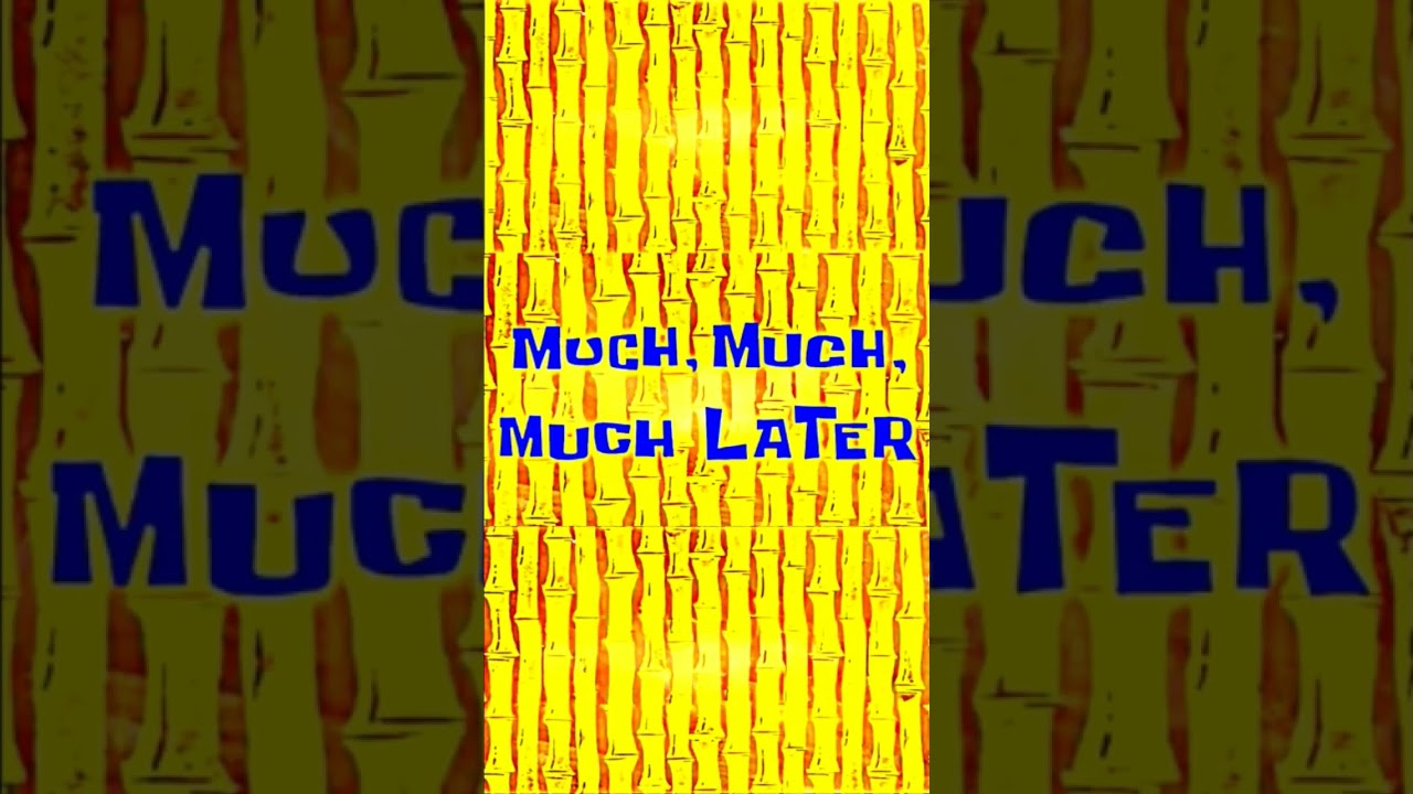 #shorts #spongbob "Much Much Much Later" - Spongebob Time Cards🔥Sound ...