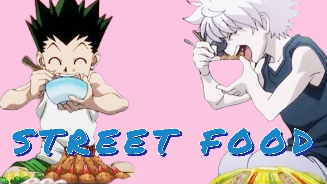 HxH texts - Street food with Gon, Killua and the rest 🥡🍜🍨 - YouTube