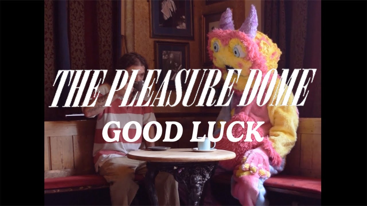 The Pleasure Dome - Good Luck (Official Video) - YouTube