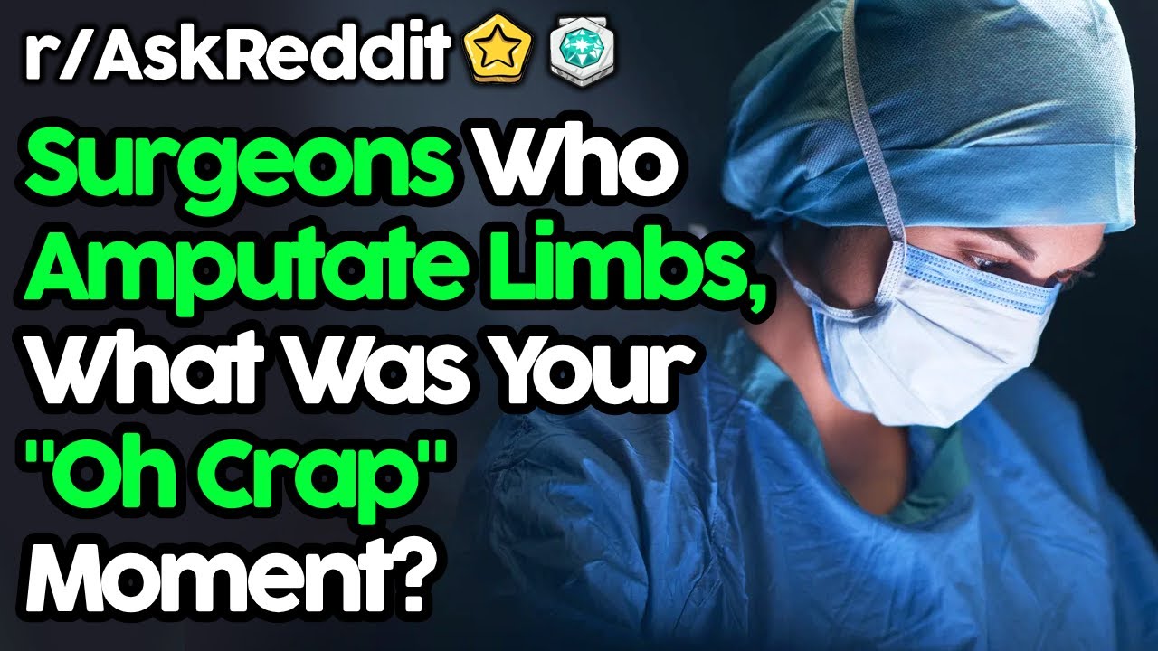 Surgeons Reveal Their Worst Moments When Operating (r/AskReddit Top ...