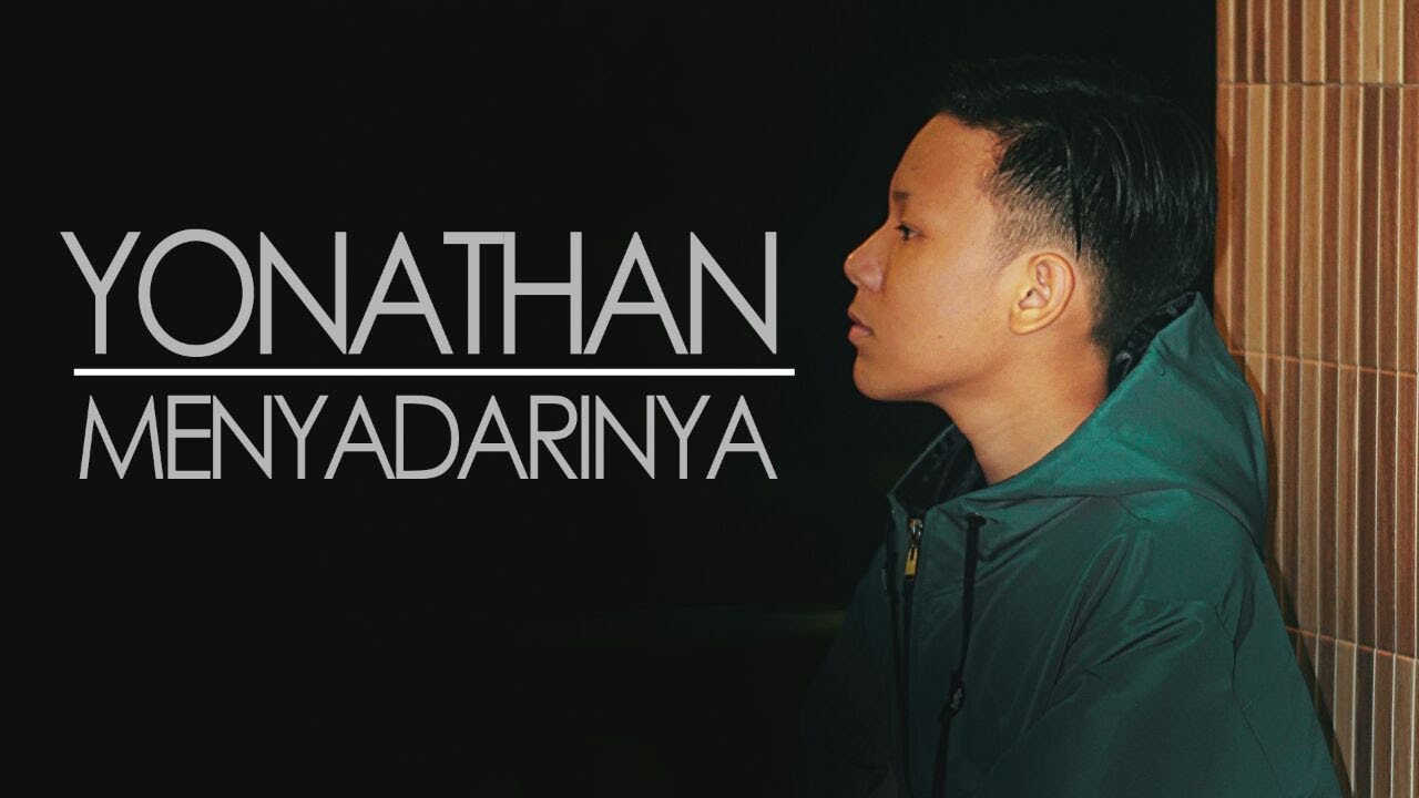 Yonathan YOY - Menyadarinya [Official Music Video] - YouTube