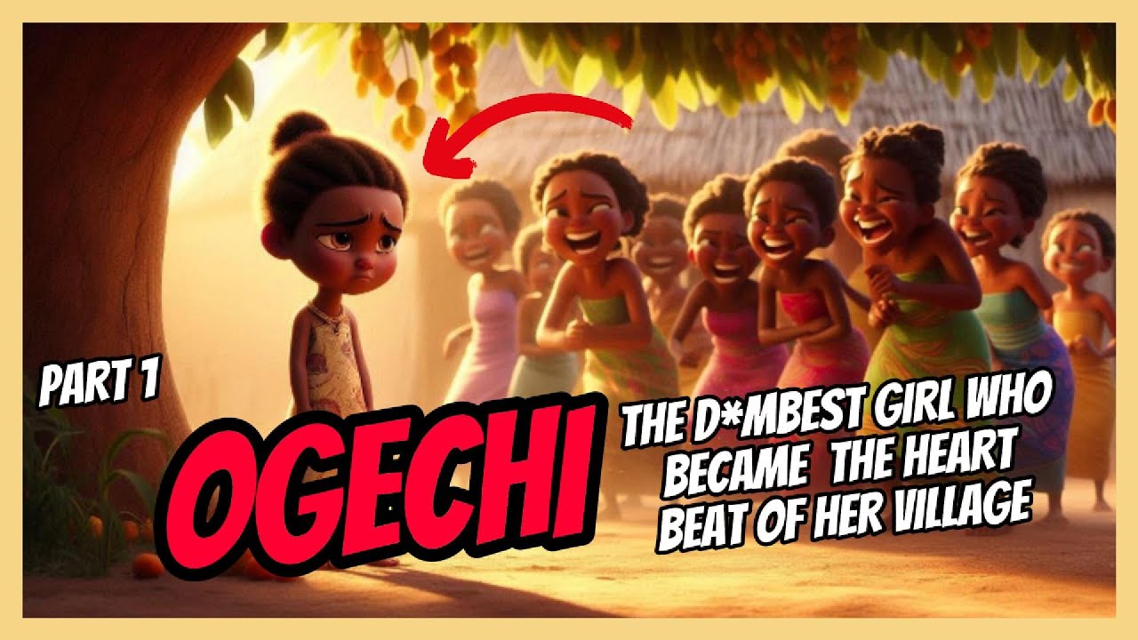 OGECHI: The Dumbest girl who became the heartbeat of her village - YouTube