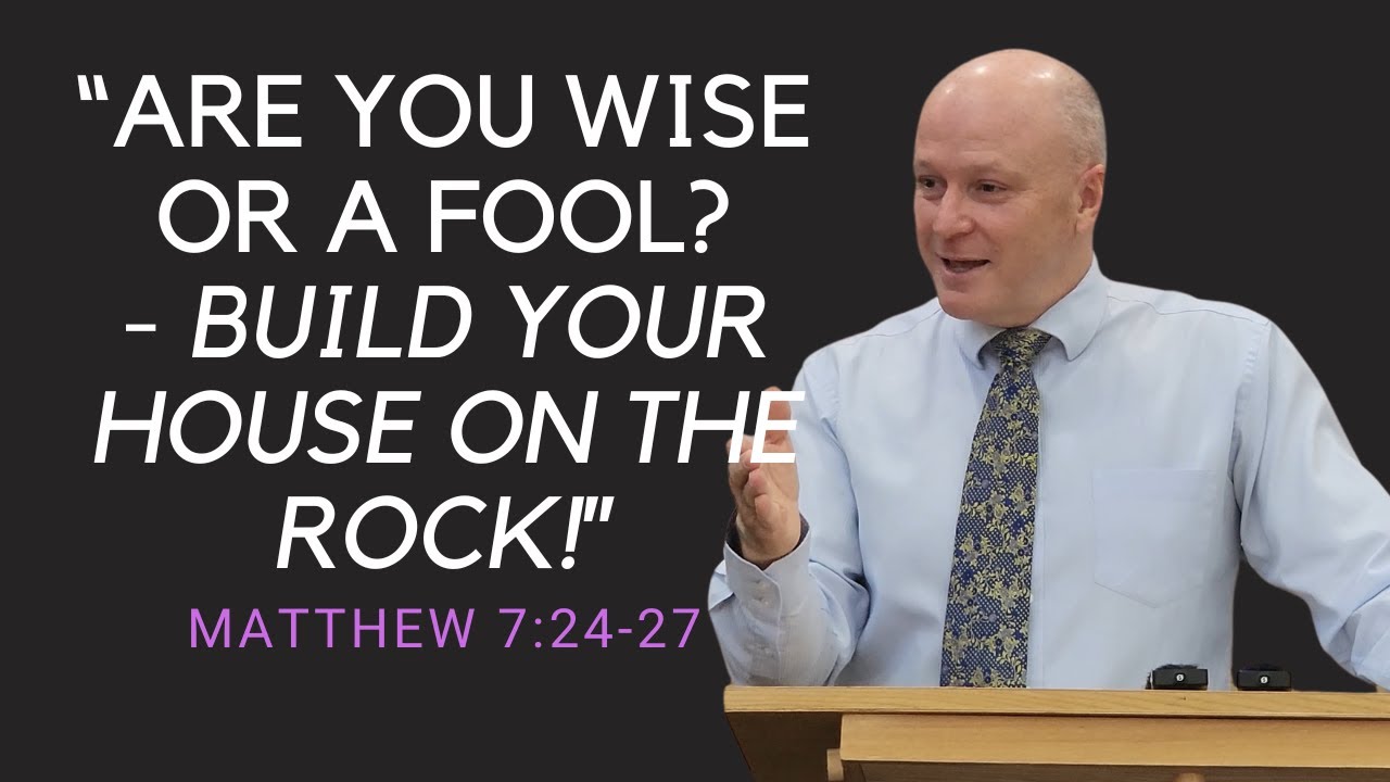 Will Your Life Crash? - Build Your House on the Rock! | Matthew 7:24-27 ...