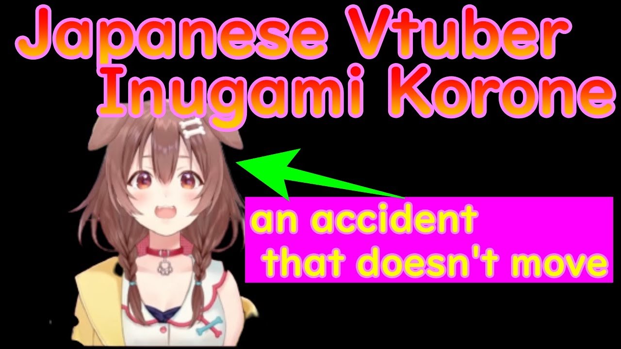 Korone Inugami Accidents that only move the eyes, mouth, and eyebrows ...