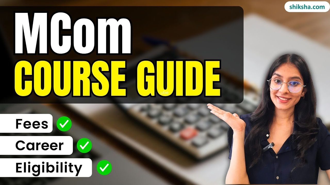 What is M.Com? | Course Details, Colleges, Fees, Syllabus & Career ...