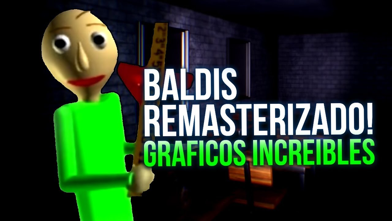 Baldi'S Remaster Con Graficos Increibles!! Como Si Fuera Tjoc:R ( La ...