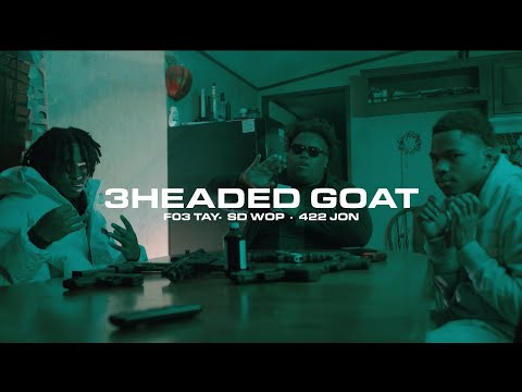 FO3 Tay x SD-Wop x 422 Jon - 3headed goat (official video ...