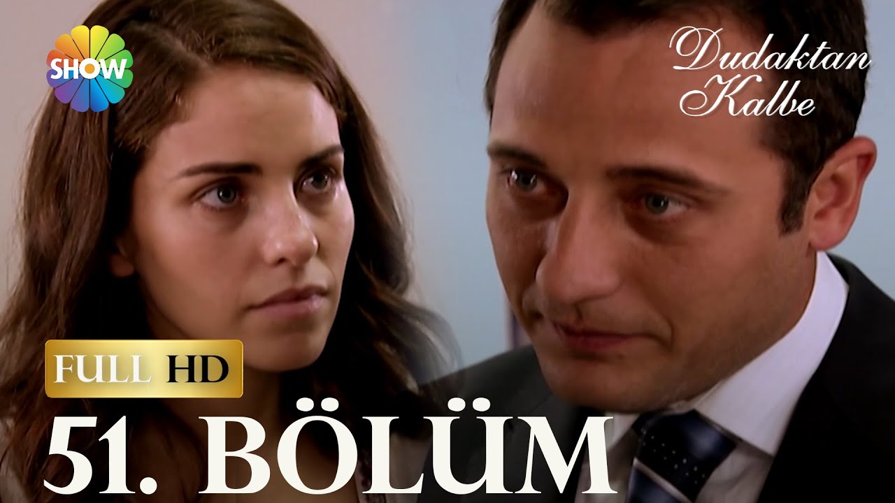 Dudaktan Kalbe 51. Bölüm (FULL HD) - YouTube