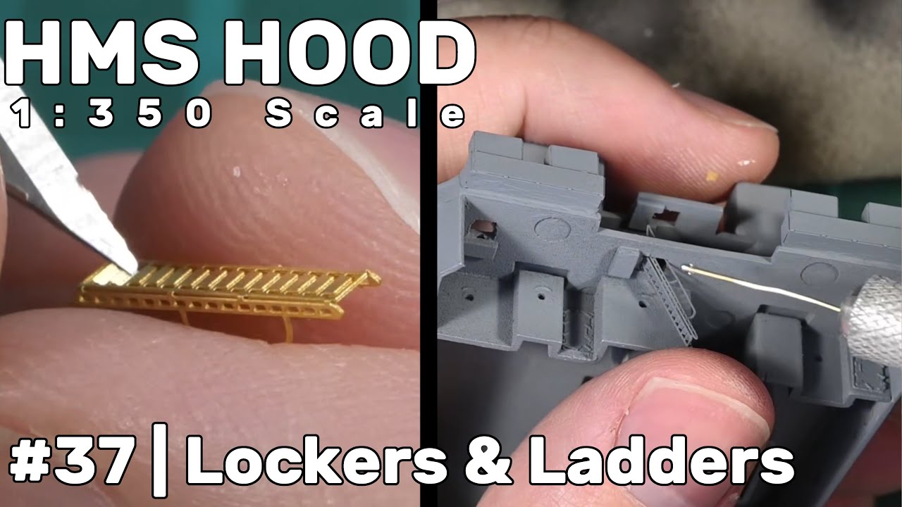 1:350 HMS Hood: Part 37 - Signal Lockers and Ladders - YouTube
