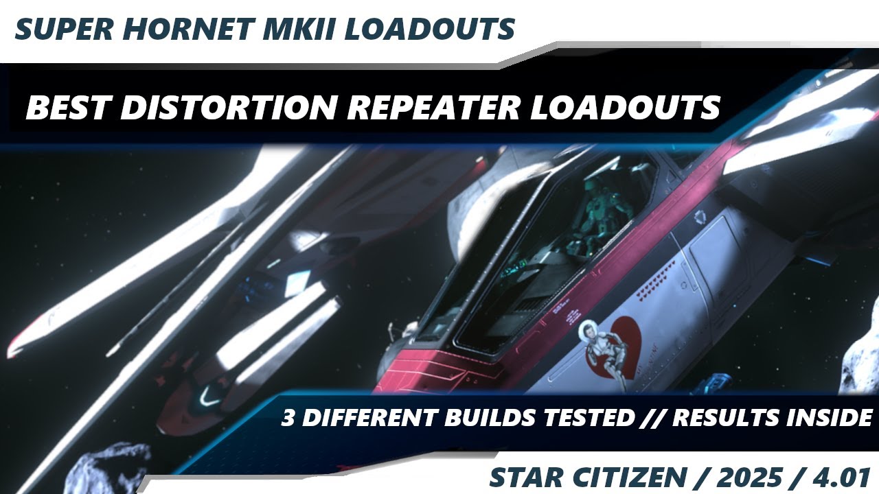 Star Citizen 4.0.1 | Super Hornet MKII Distortion Repeater Loadouts ...