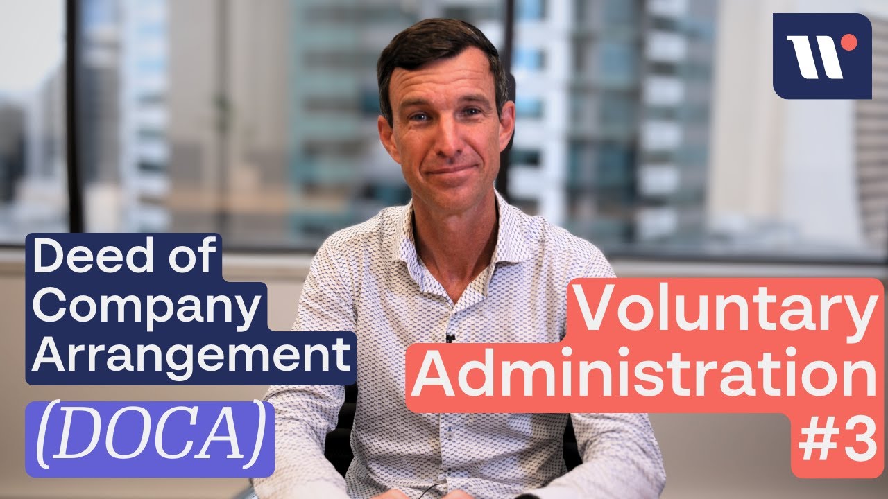 Voluntary Administration #3 | Deed of Company Arrangement (DOCA) - YouTube