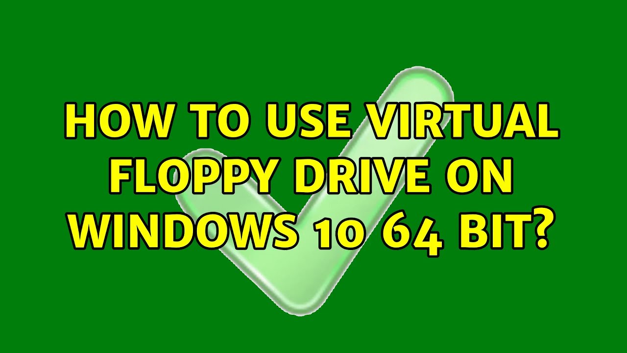 How to use virtual floppy drive on windows 10 64 bit? - YouTube