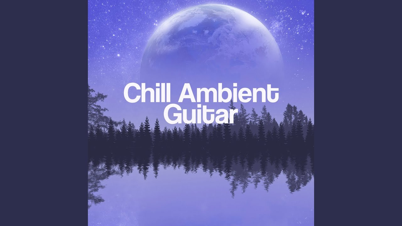 Chill Ambient Guitar - YouTube
