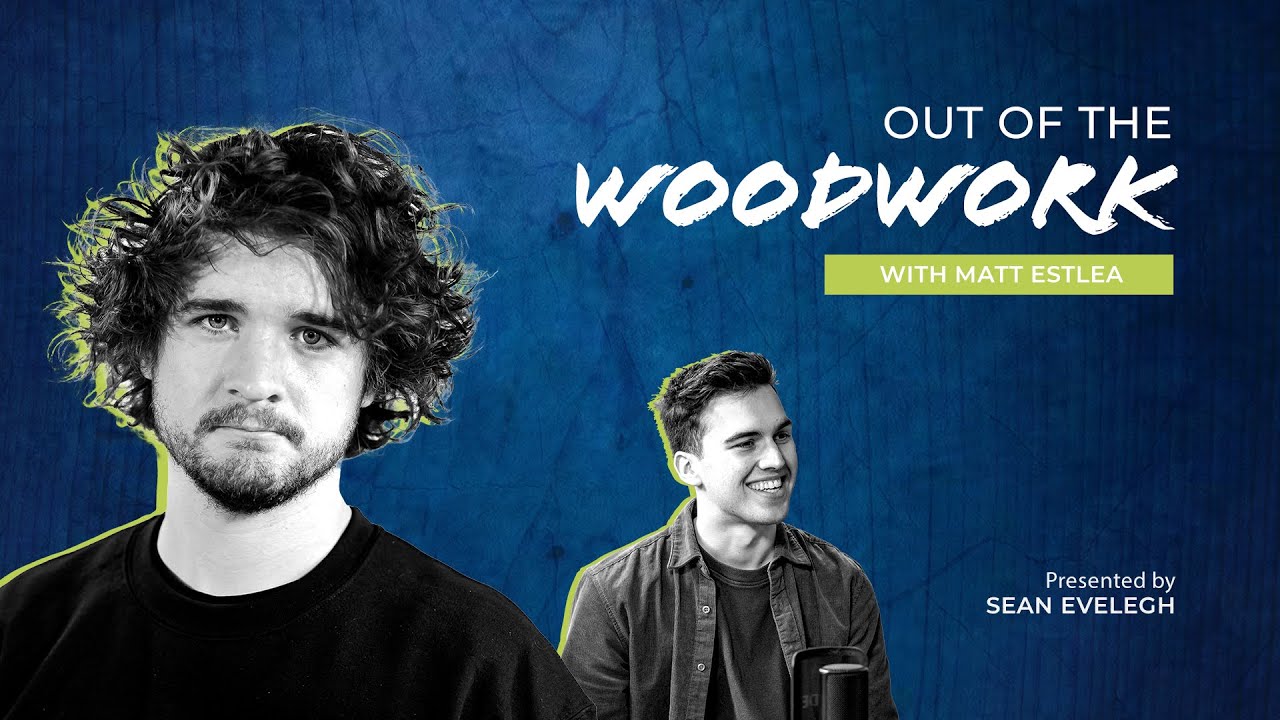 Out of the Woodwork Podcast | Matt Estlea - YouTube