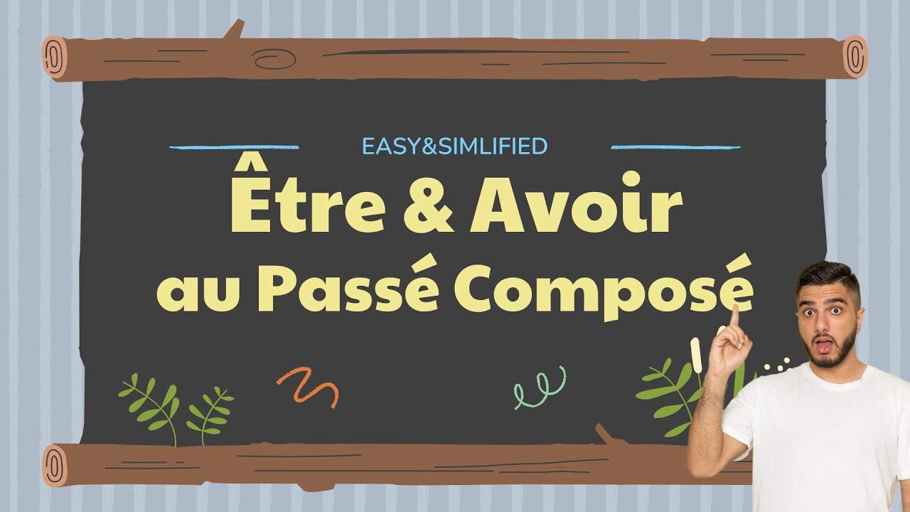 How to Use 'Être' and 'Avoir' in the Passé Composé (Conjugation ...