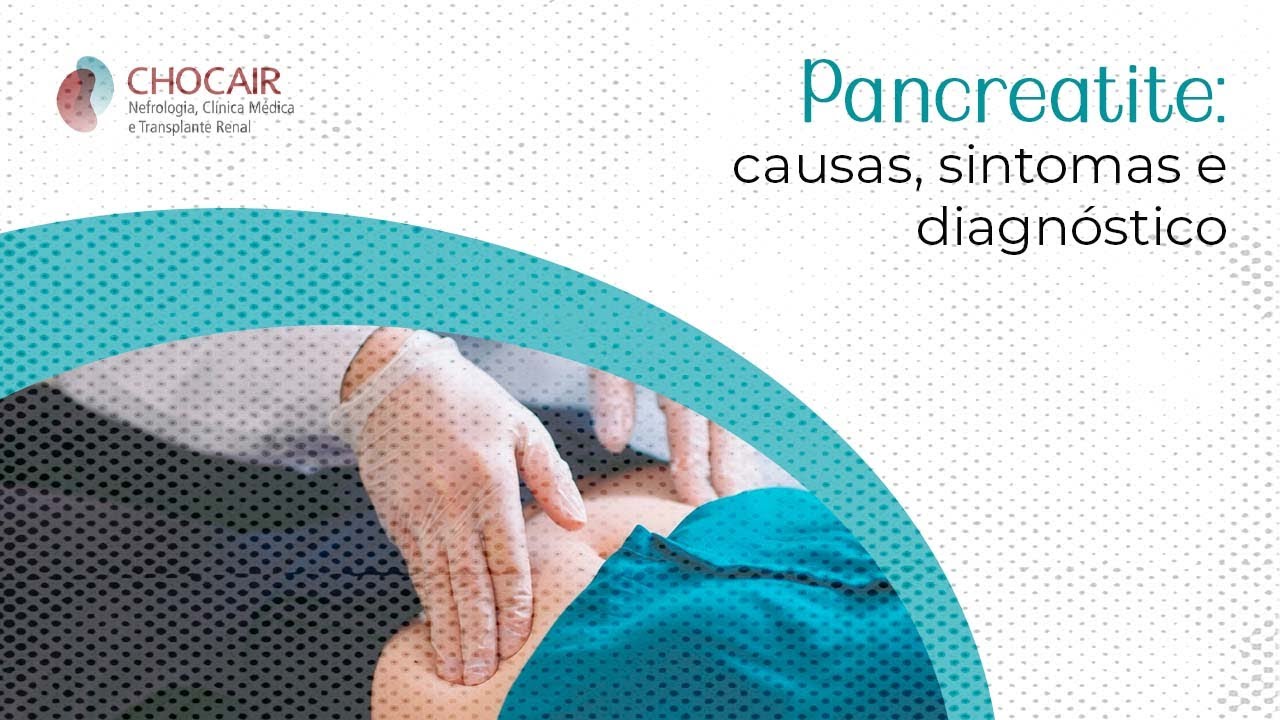 Pancreatite: causas, sintomas e diagnóstico | Chocair Médicos ...