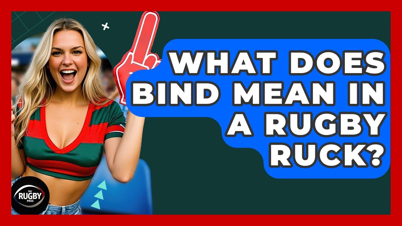 What Does Bind Mean In A Rugby Ruck? - The Rugby Pros - YouTube