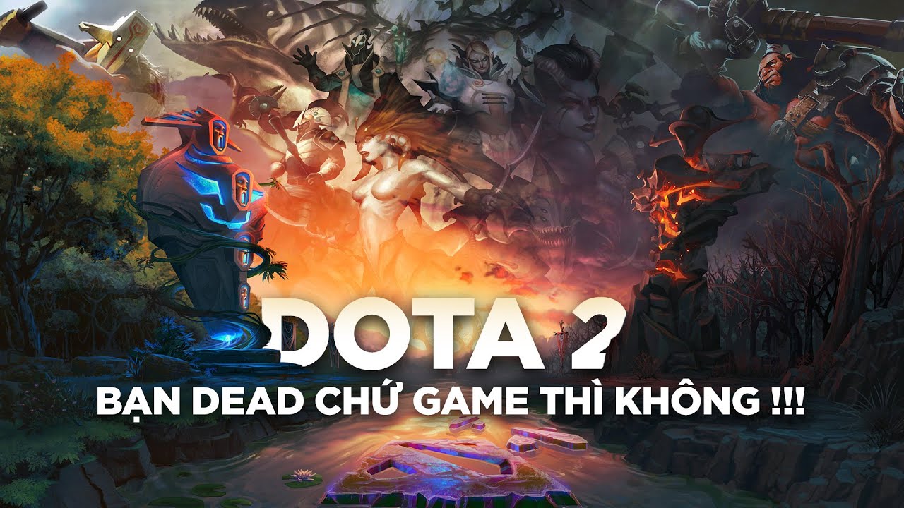 DOTA 2 - GAME MOBA/RTS HAY NHẤT VŨ TRỤ | Nịnh Game #5 - YouTube
