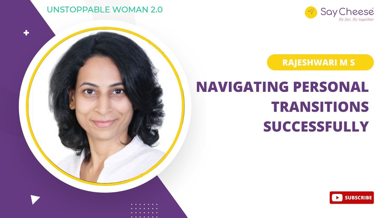 Navigating personal transitions successfully with Rajeshwari M S and ...