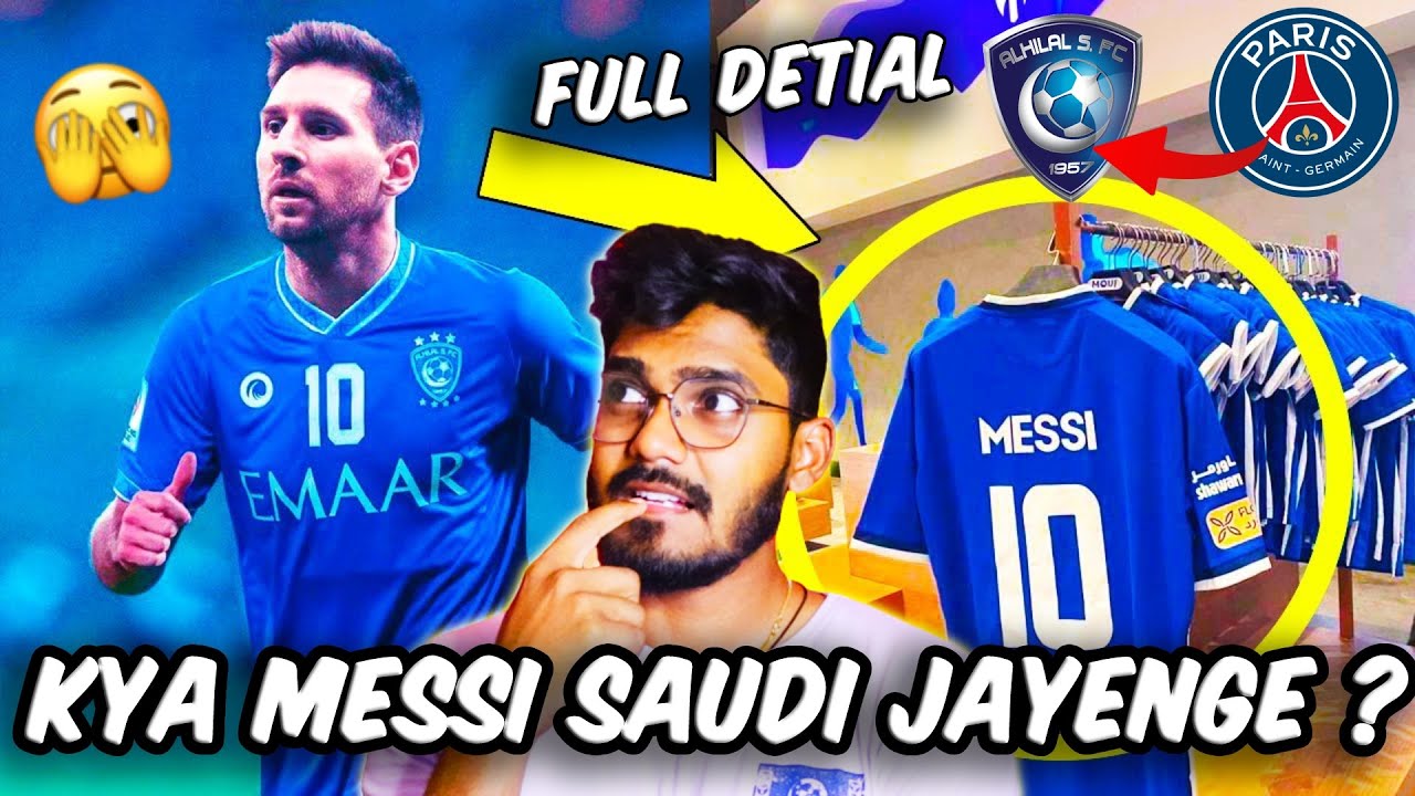 Will Messi Join Saudi Arabian team AL-HILAL ? | Messi to Al-Hilal Full ...