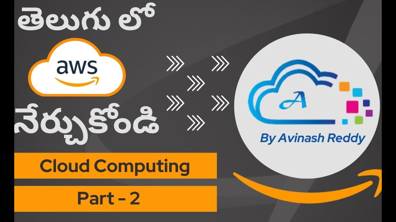 AWS in Telugu : Introduction to Cloud Computing -2 by AWS Avinash Reddy - YouTube