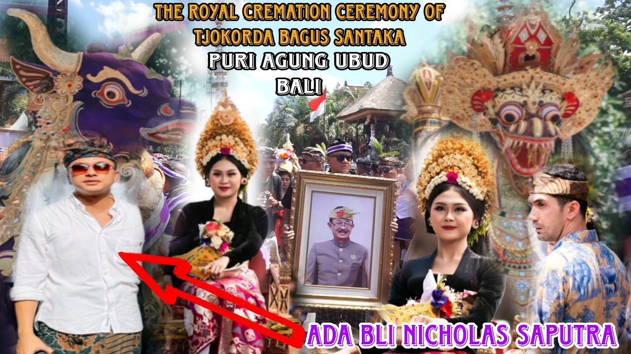 THE ROYAL CREMATION CEREMONY OF TJOKORDA BAGUS SANTAKA || PURI AGUNG ...