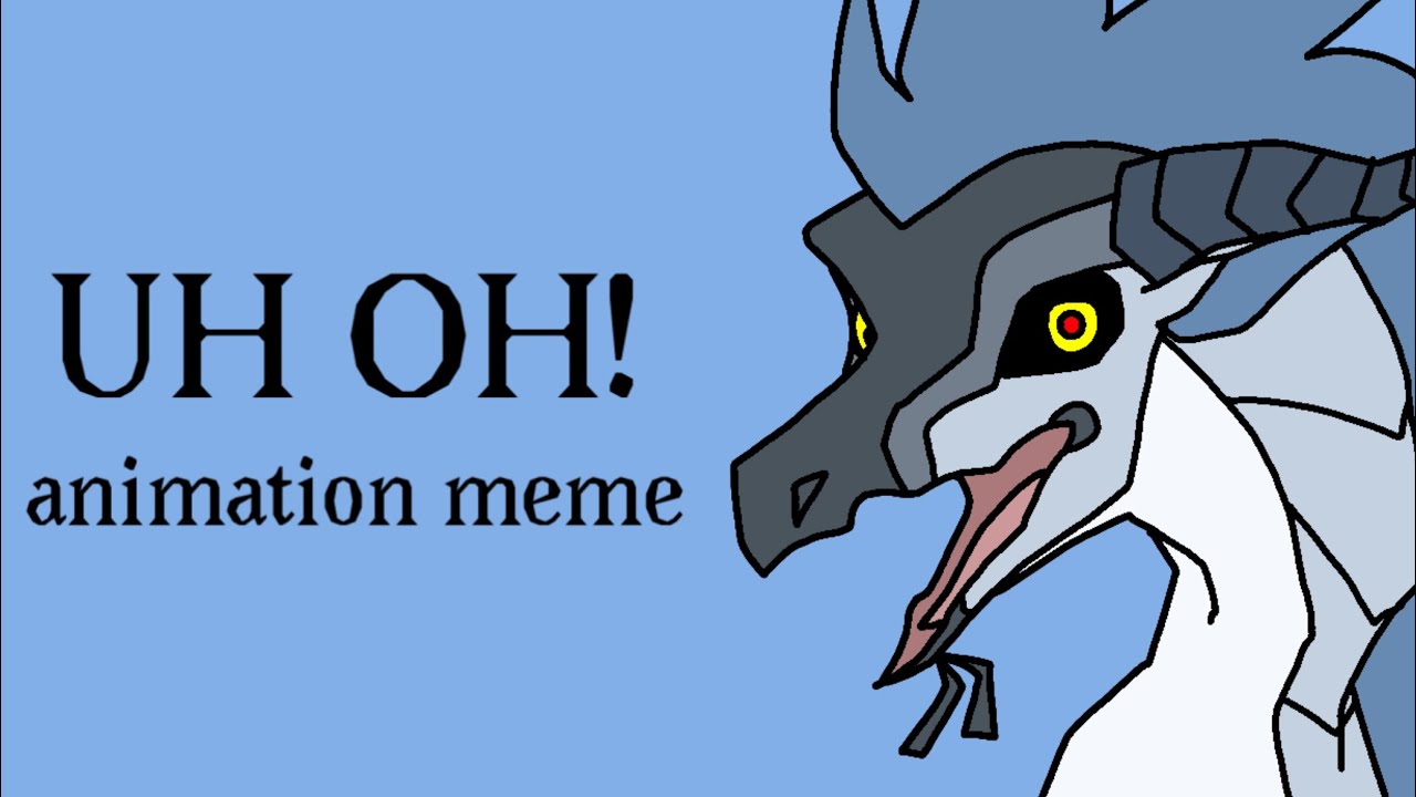 Uh Oh!//animation meme//wings of fire - YouTube