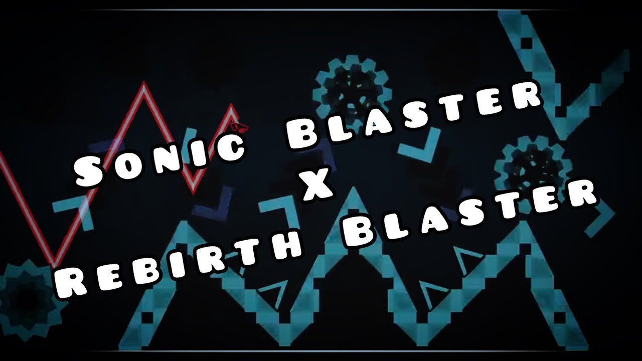 Sonic Blaster x Rebirth Blaster Remix by NebNoob - YouTube