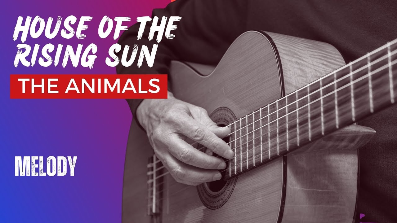 Learn To Play Melody - House Of The Rising Sun - The Animals | EASY ...