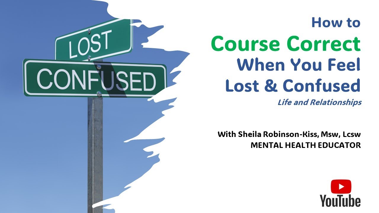 How to Course Correct When You Feel Lost and Confused in Life and ...
