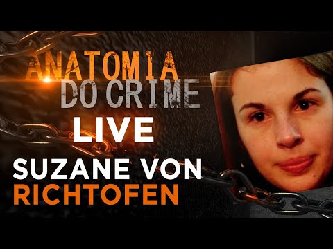 CASO SUZANE VON RICHTHOFEN - ANATOMIA DO CRIME