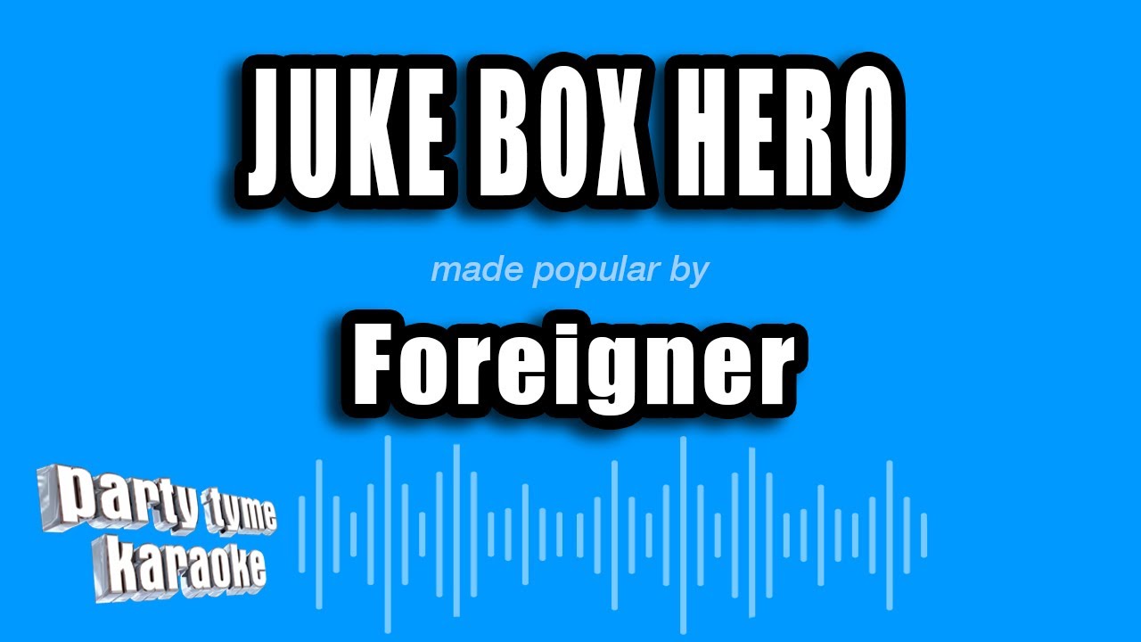 Foreigner - Juke Box Hero (Karaoke Version) - YouTube