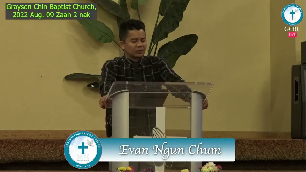 Evan. Ngun Chum (Grayson Chin Baptist Church) 2022 Aug 09 Zaan 2 nak ...