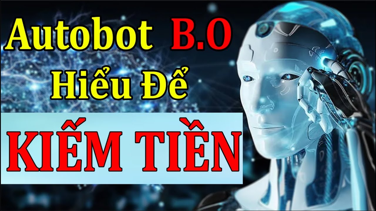 Sử Dụng Autobot Trade B.O Kiếm Tiền An Toàn Hàng Ngày |Hải B.O |#BO # ...