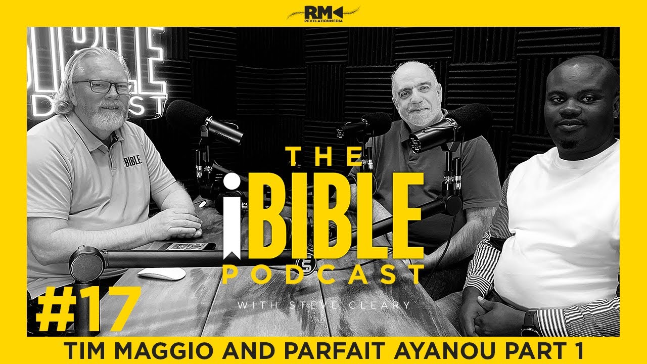 The iBIBLE Podcast with Steve Cleary: Episode 17 [Tim Maggio & Parfait ...