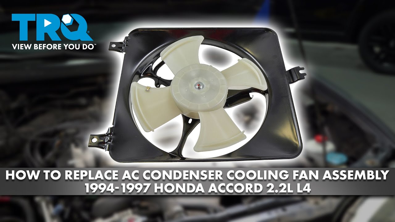 How to Replace AC Condenser Cooling Fan Assembly 1994-1997 Honda Accord ...