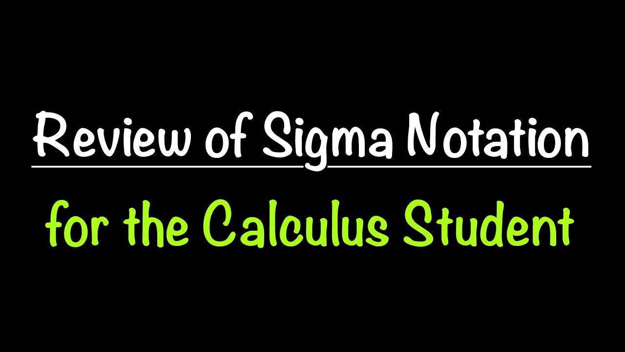 Review of Sigma Notation (for the Calculus Student) | Math with ...