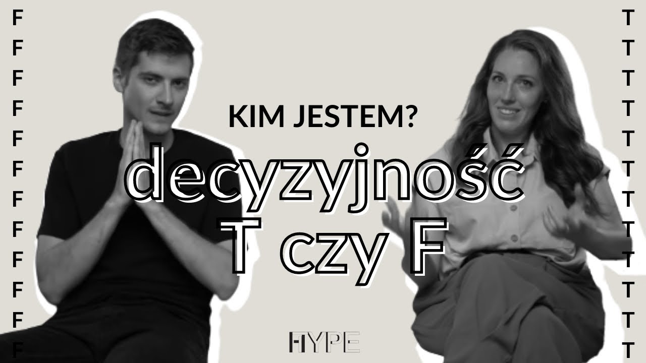 Kim jestem? Decyzyjność Myślących i Odczuwających? XXTX i XXFX - YouTube