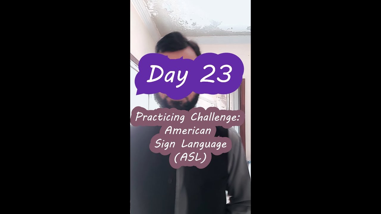 Day 23 of Practicing challenge: American Sign Language (ASL) - #ASL # ...
