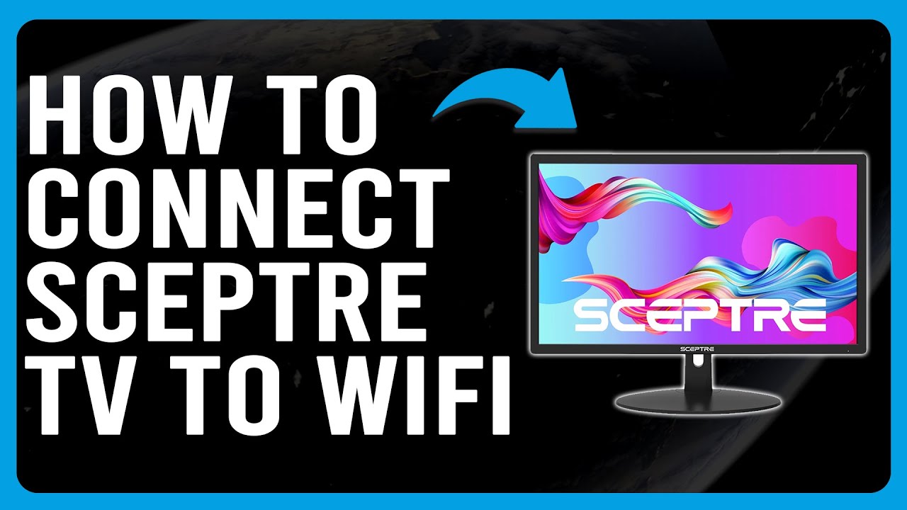 How To Connect Sceptre TV To Wi-Fi (How To Set Up Wi-Fi On Sceptre TV ...