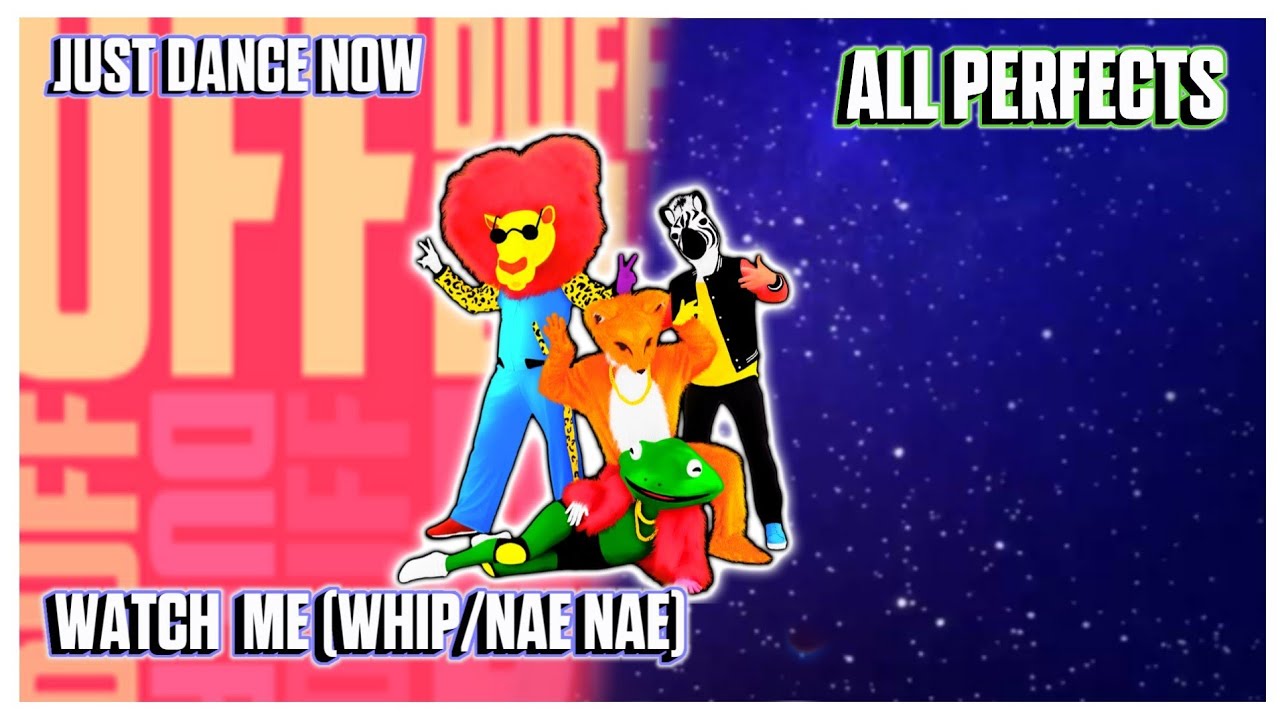 Watch Me (Whip/Nae Nae) - Just Dance Now - Megastar | All Perfects ...