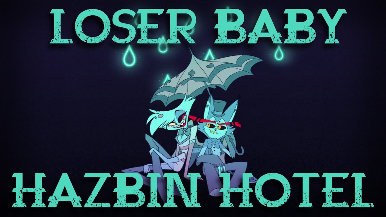 Loser Baby - Hazbin Hotel - S1 E4 Masquerade - with Lyrics - YouTube