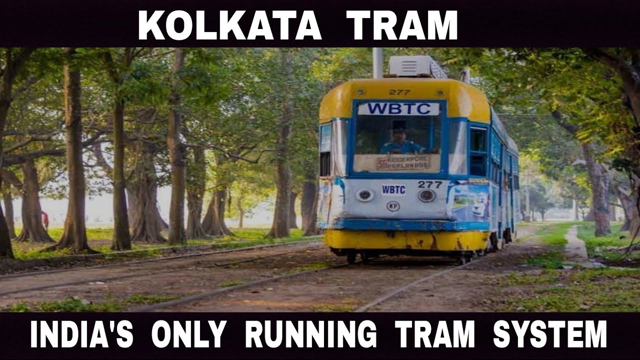 Kolkata Tram || India's Only Running Tram System || Debdut YouTube ...