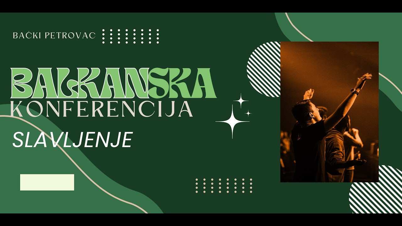 Balkanska konferencija || Slavljenje - YouTube