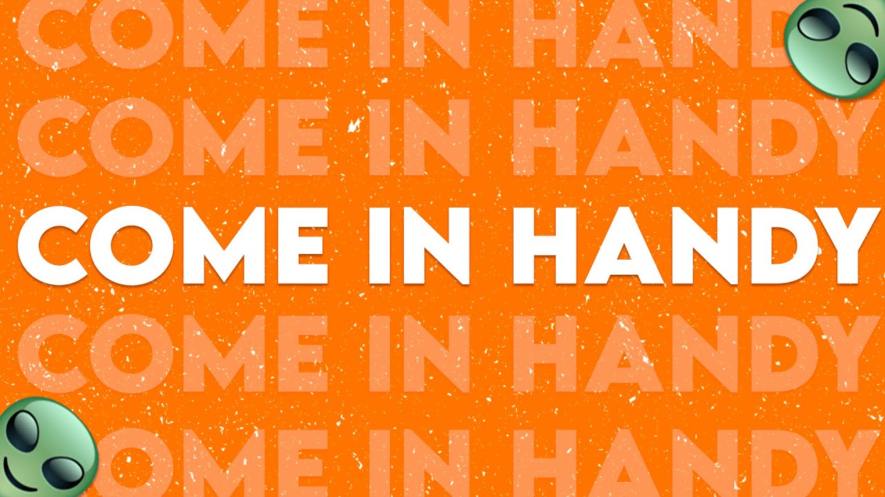 O que significa COME IN HANDY? - YouTube