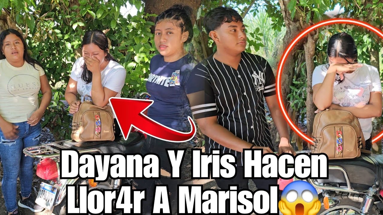 Iris Y Dayana Hacen Llor4r A Marisol😭Llegamos A Ver Que Esta Pasando ...