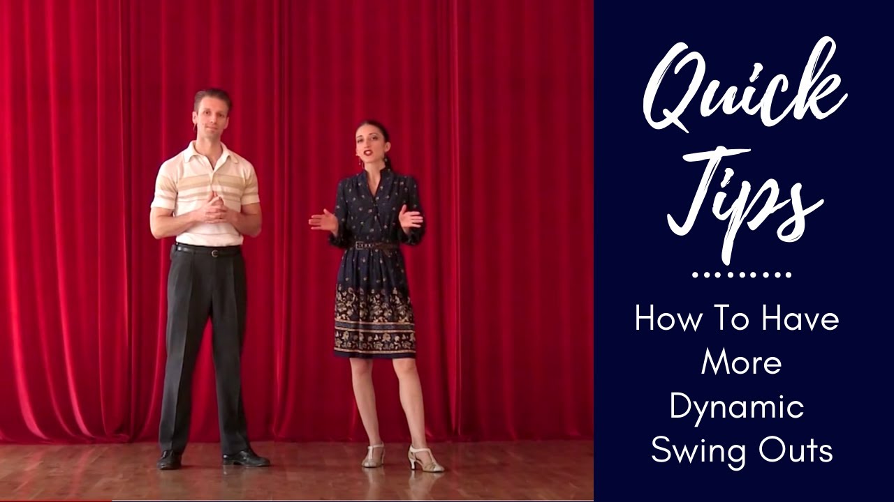 Quick Tips - How To Get More Dynamic Swing Outs : Swing Dance Lesson ...