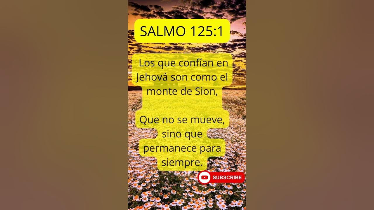 Salmo 125 1 Los Que Confían En Jehová Son Como Los Montes De Síon Youtube