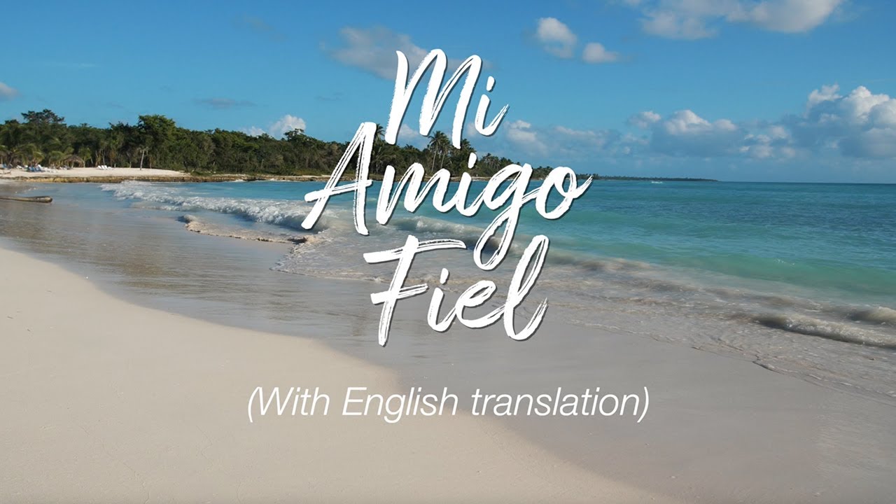 Mi Amigo Fiel (with English translation) - YouTube