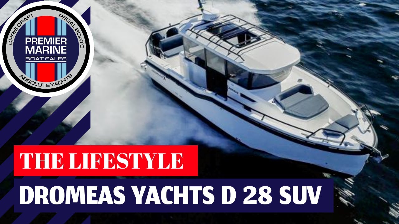 Dromeas Yachts D28 SUV- The All Weather Boat For Sale at Premier Marine ...